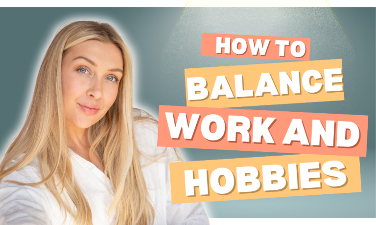 How to Balance Work and Hobbies - Career & Hustle